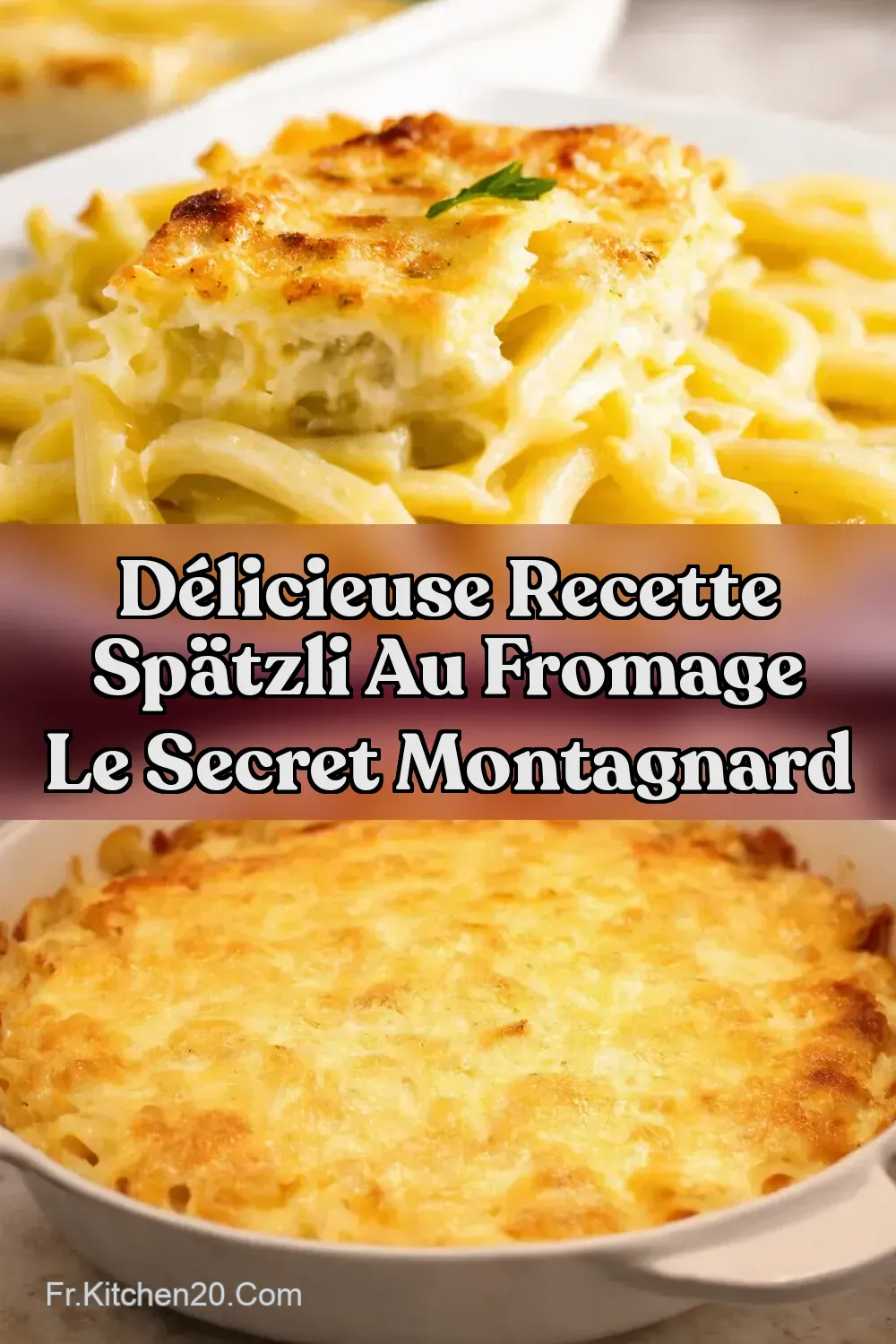 Spätzli au Fromage Recette Gratin Montagnard Facile